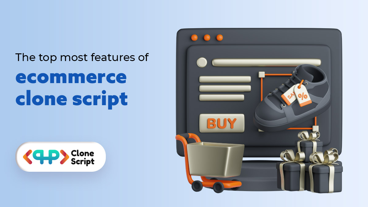 Ecommerce Clone Script List Of Features And Benefits